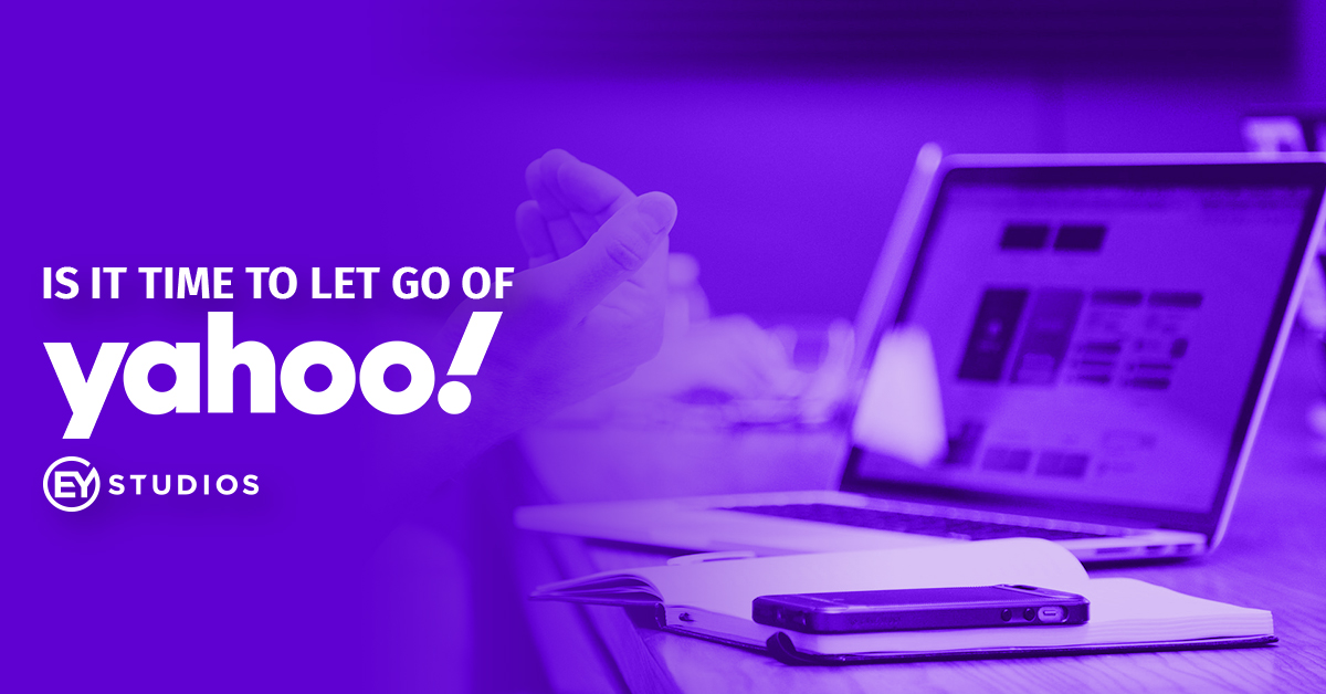 Is It Time To Let Go Of Yahoo!? - EYStudios