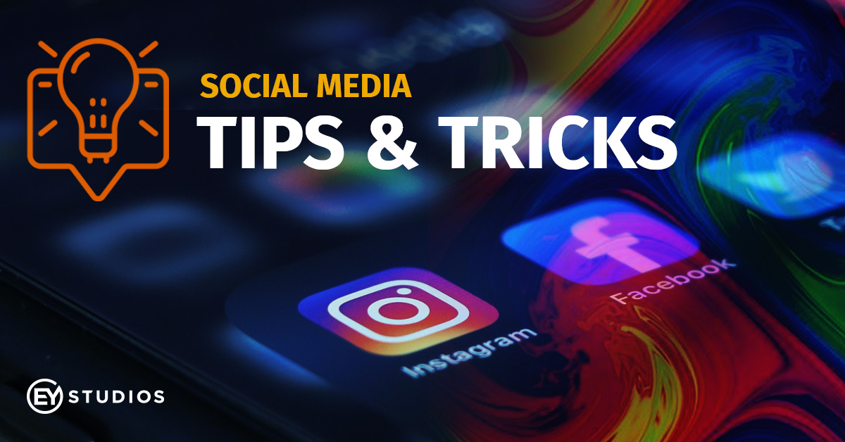 Social Media Tips & Tricks - EYStudios
