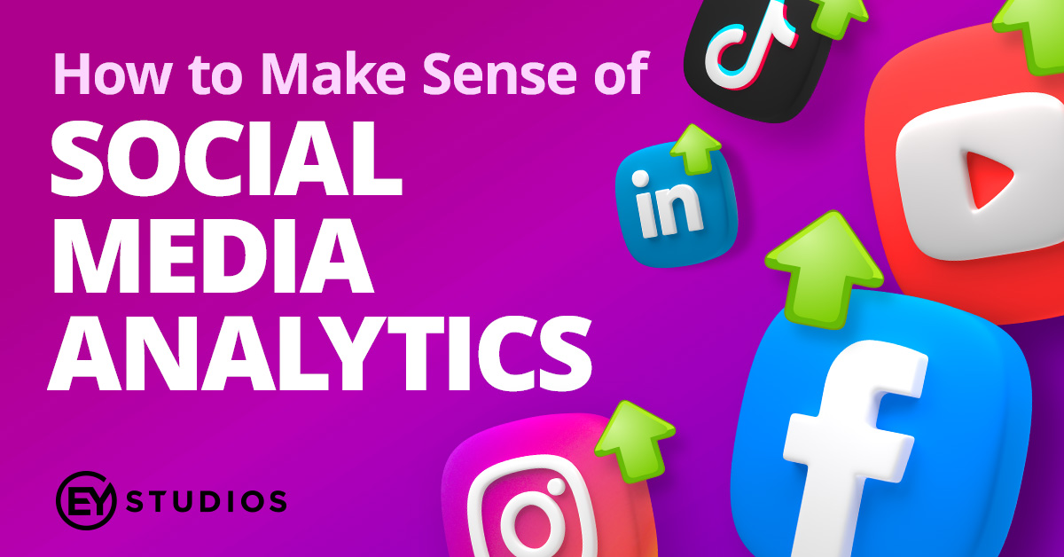 How to Make Sense of Social Media Analytics - EYStudios